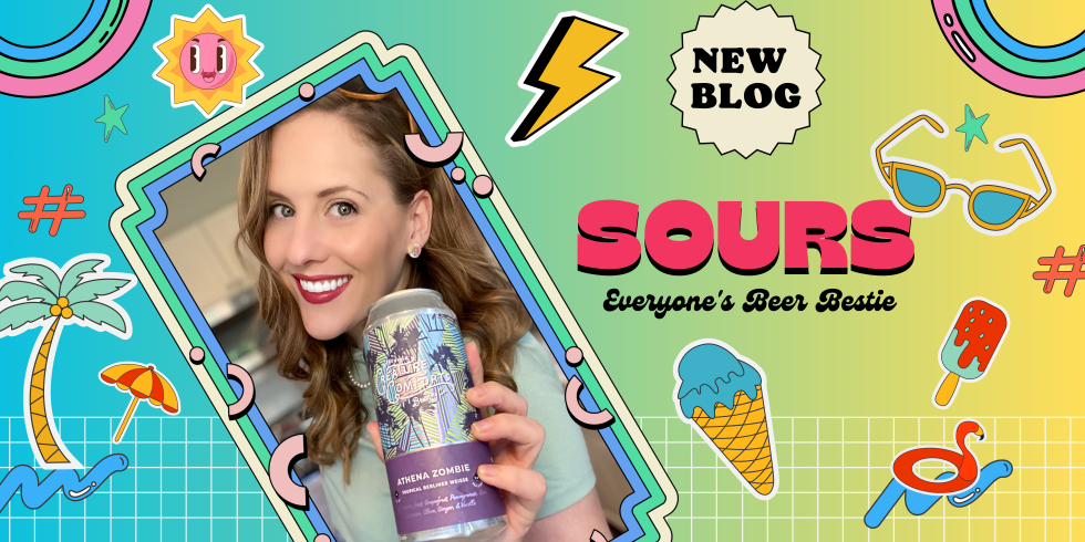 Sours, everyone’s Favorite Summer Bae - Bitch Beer Podcast